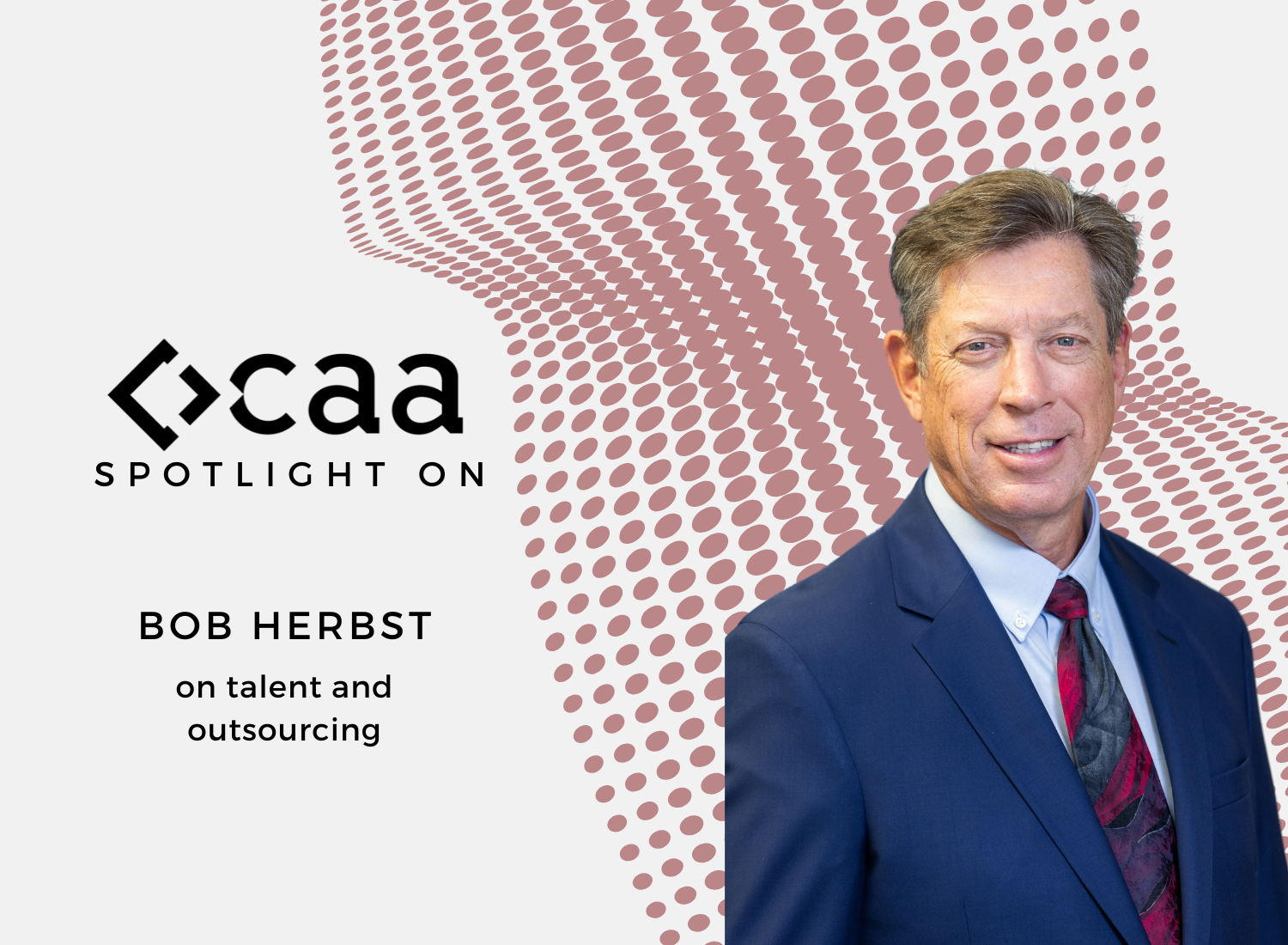Spotlight On: Bob Herbst, Partner-in-Charge of the San Antonio office ...