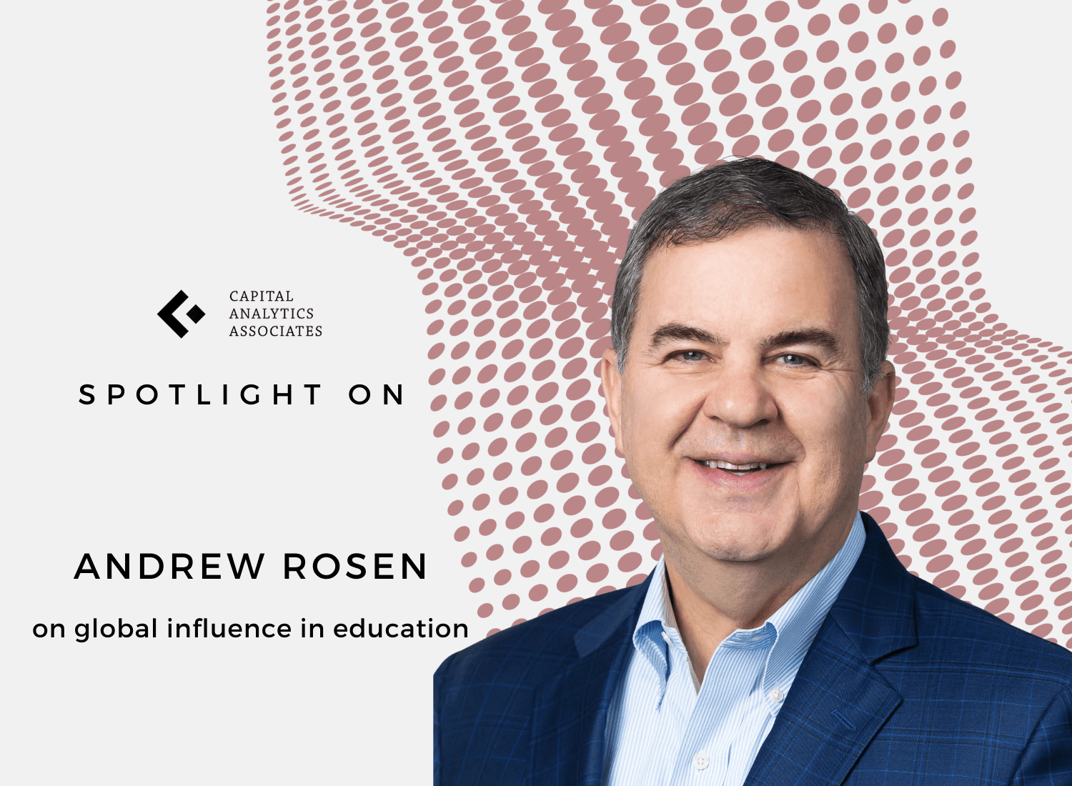 Spotlight On: Andrew Rosen, Chairman & CEO, Kaplan Inc. - caa | Capital ...