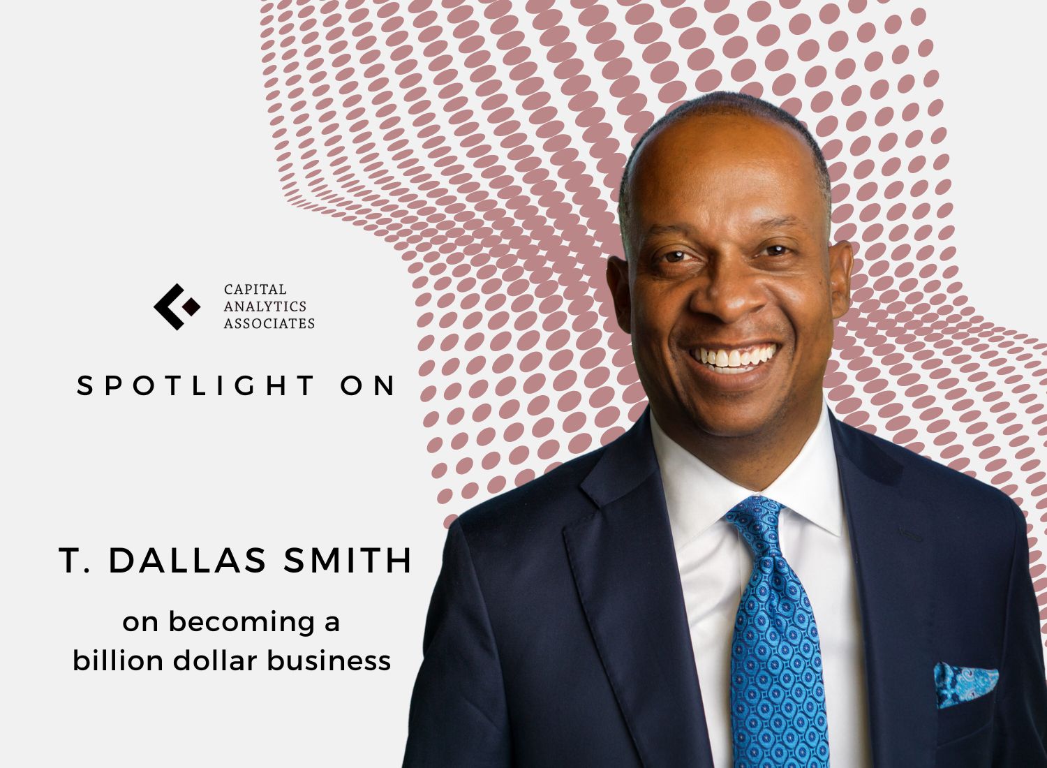 Spotlight On: T. Dallas Smith, Founder & CEO, T. Dallas Smith & Company