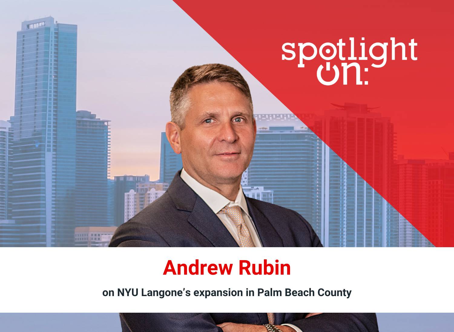 Spotlight On: Andrew Rubin, Senior Vice President for Clinical Affairs ...